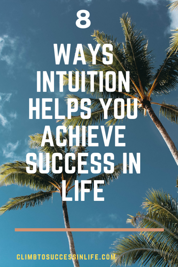 8 Ways Intuition makes you successful in life - Climb to success in life