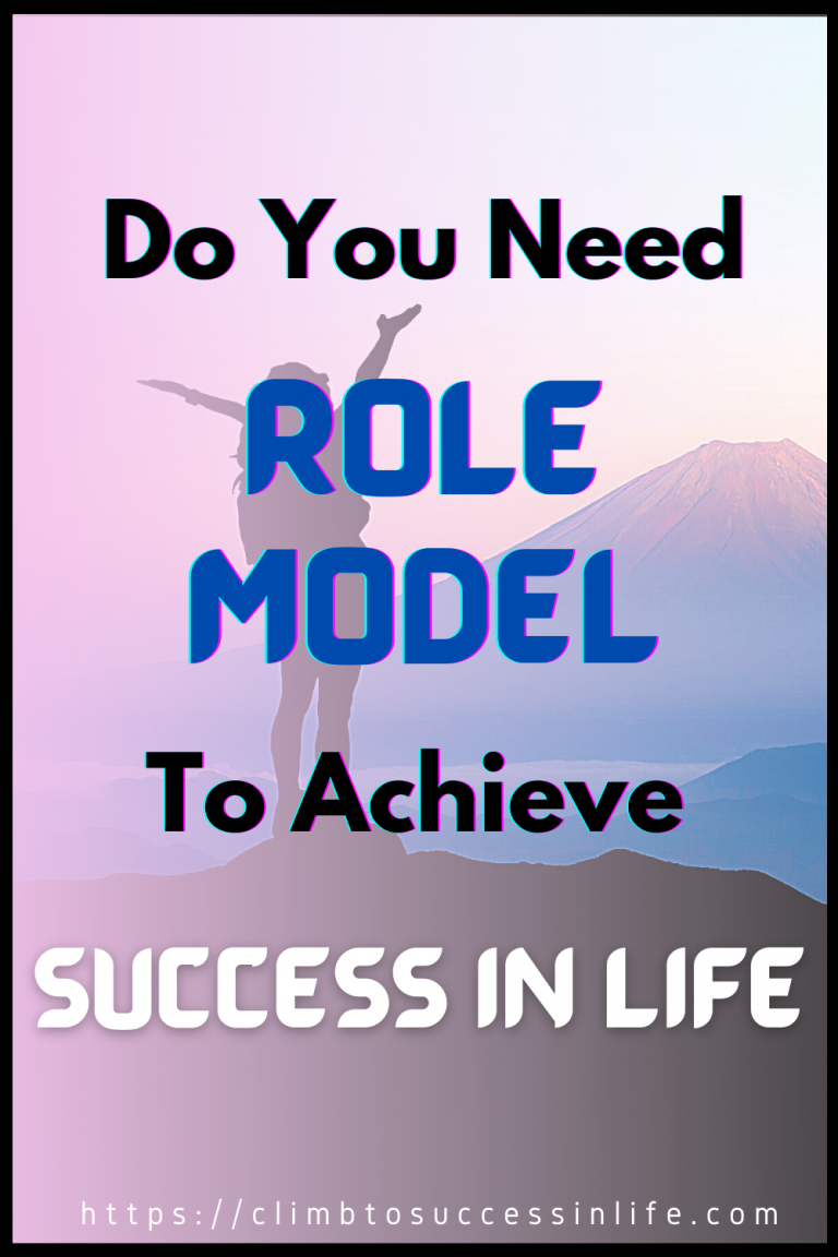How Role Model can make you successful in life - Climb to success in life