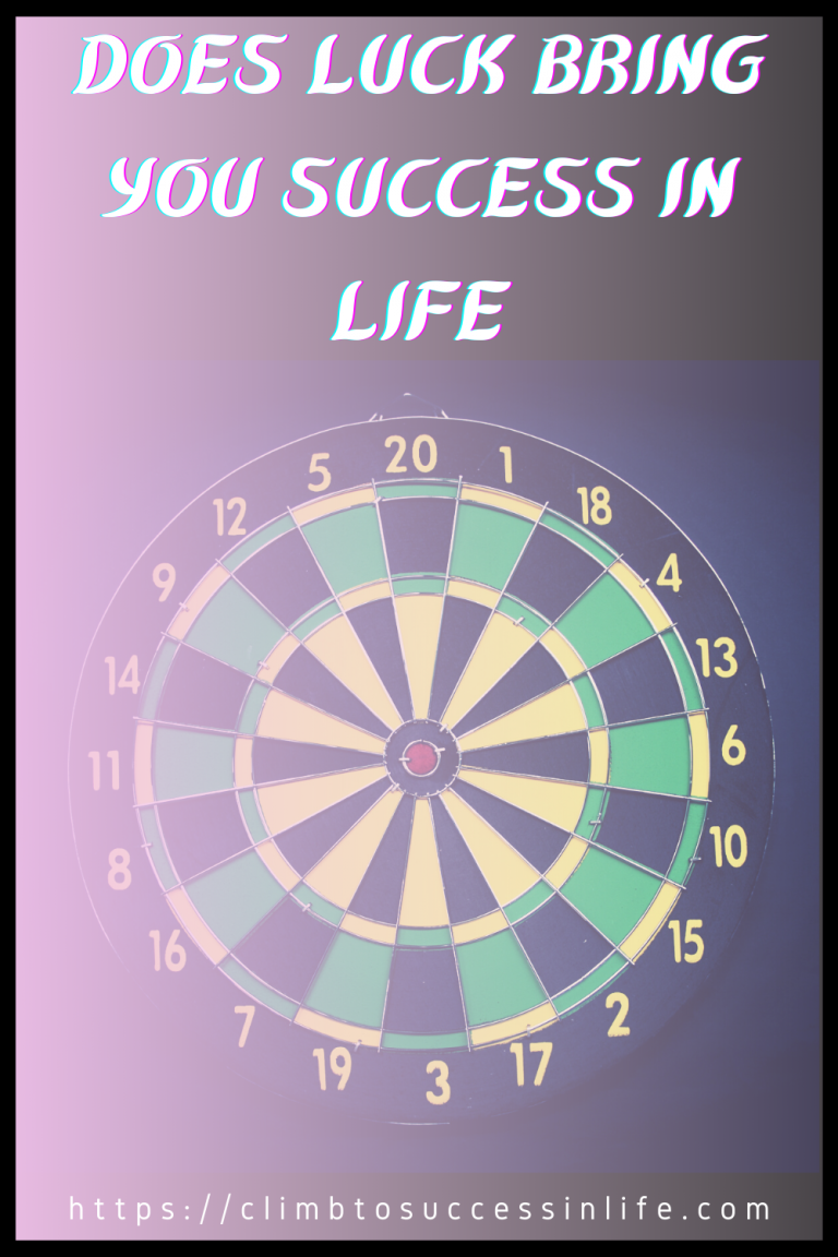 Does LUCK make you successful in life? - Climb to success in life